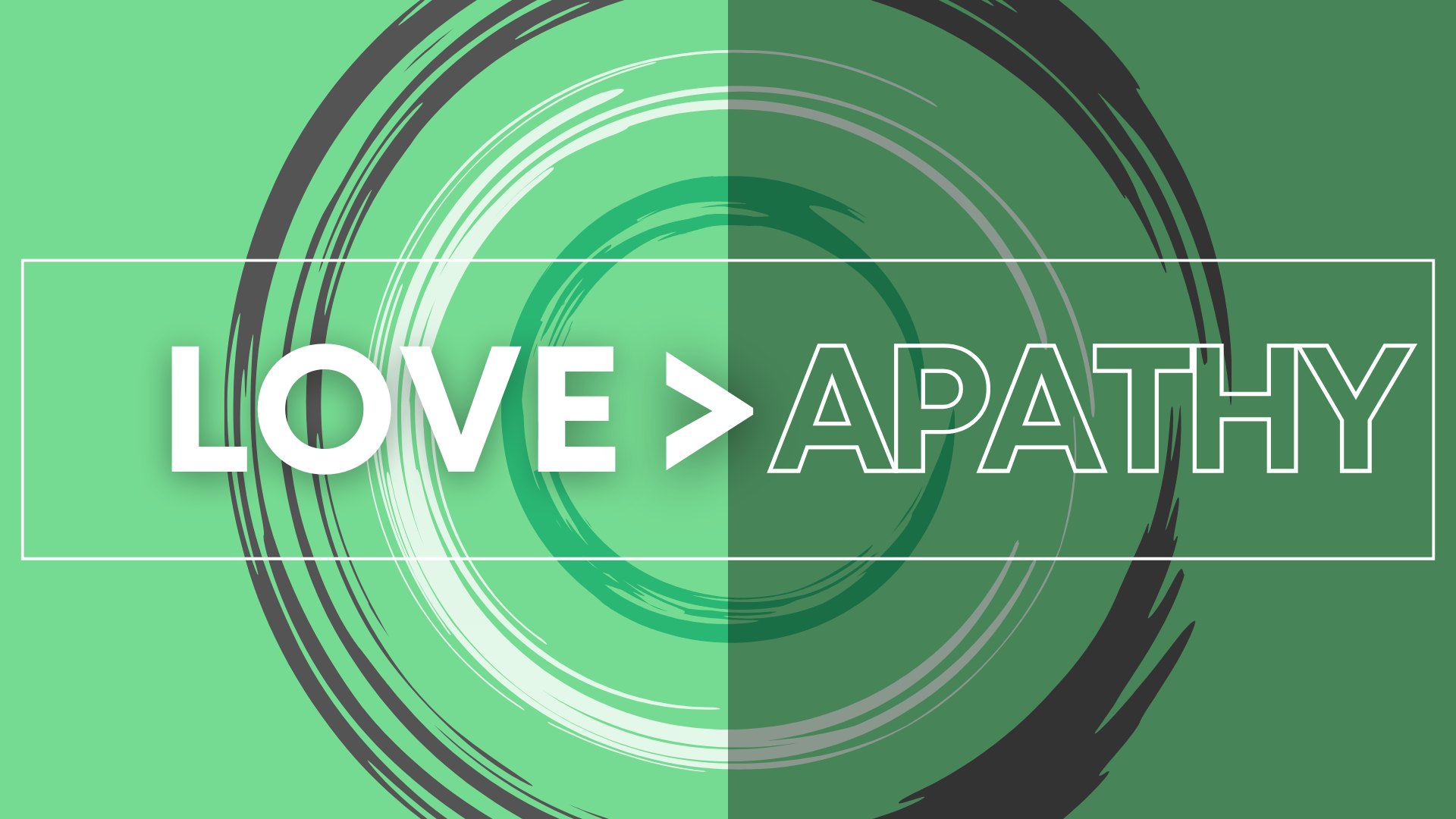 Love>Apathy - Vintage Church NOLA